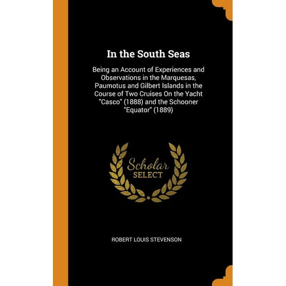 In the South Seas: Being an Account of Experiences and Observations in ...