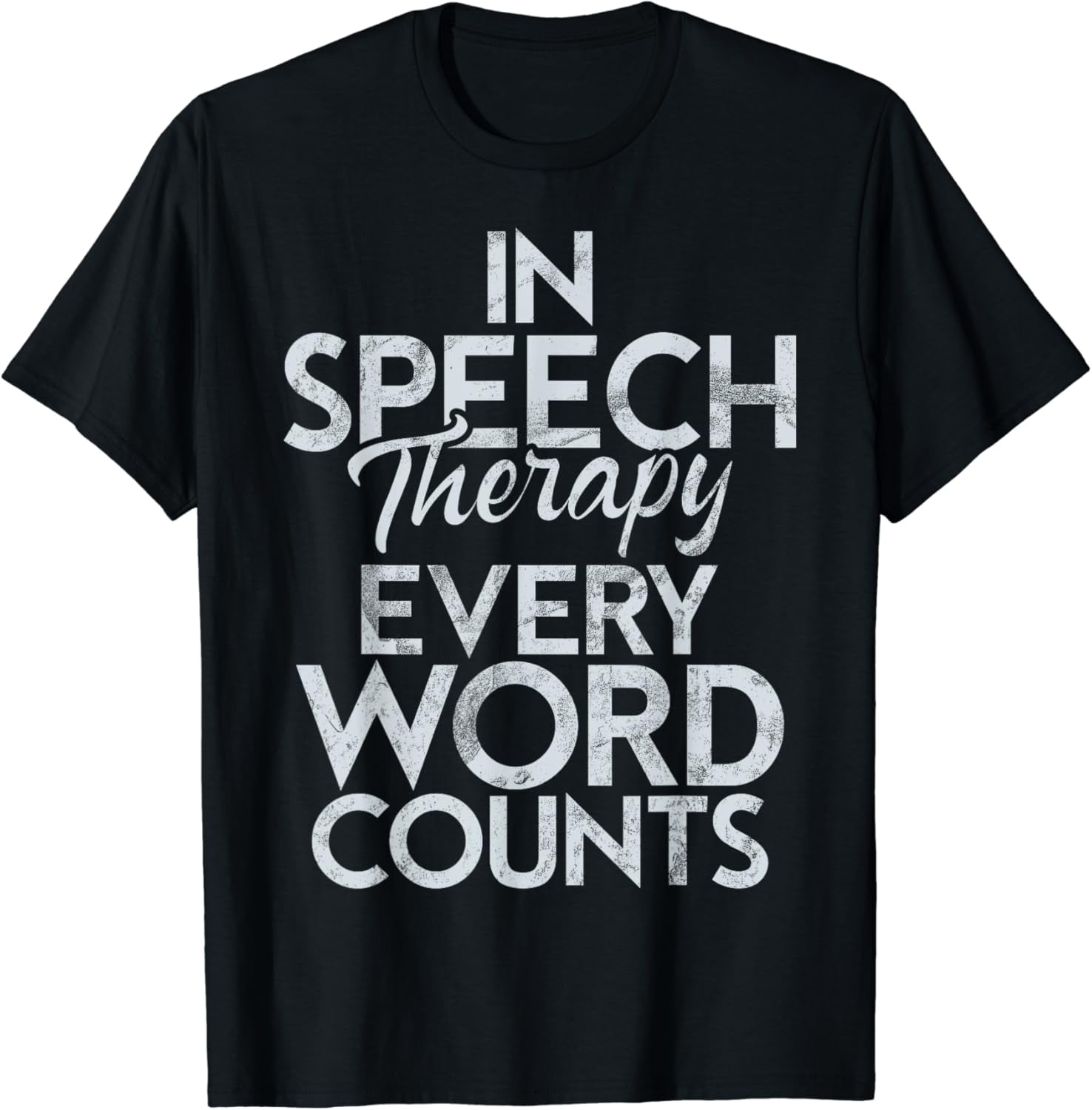 In Speech Therapy every Word counts Speech Therapy T-Shirt - Walmart.com