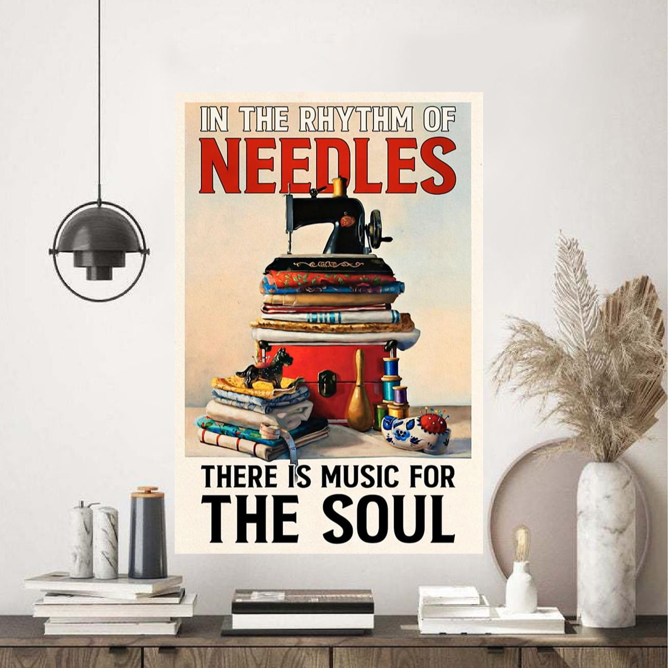 In The Rhythm Of Needles There Is Music For The Soul Poster 24 x 36 ...