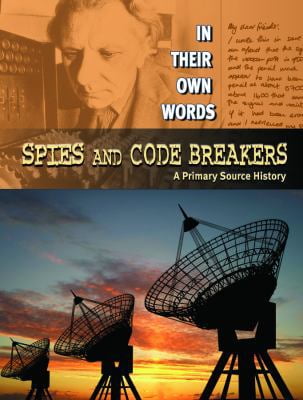 Pre-Owned In Their Own Words: Spies and Code Breakers : A Primary ...