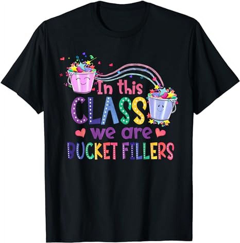 In This Class We Are Bucket Fillers Teacher Back To School T-Shirt ...