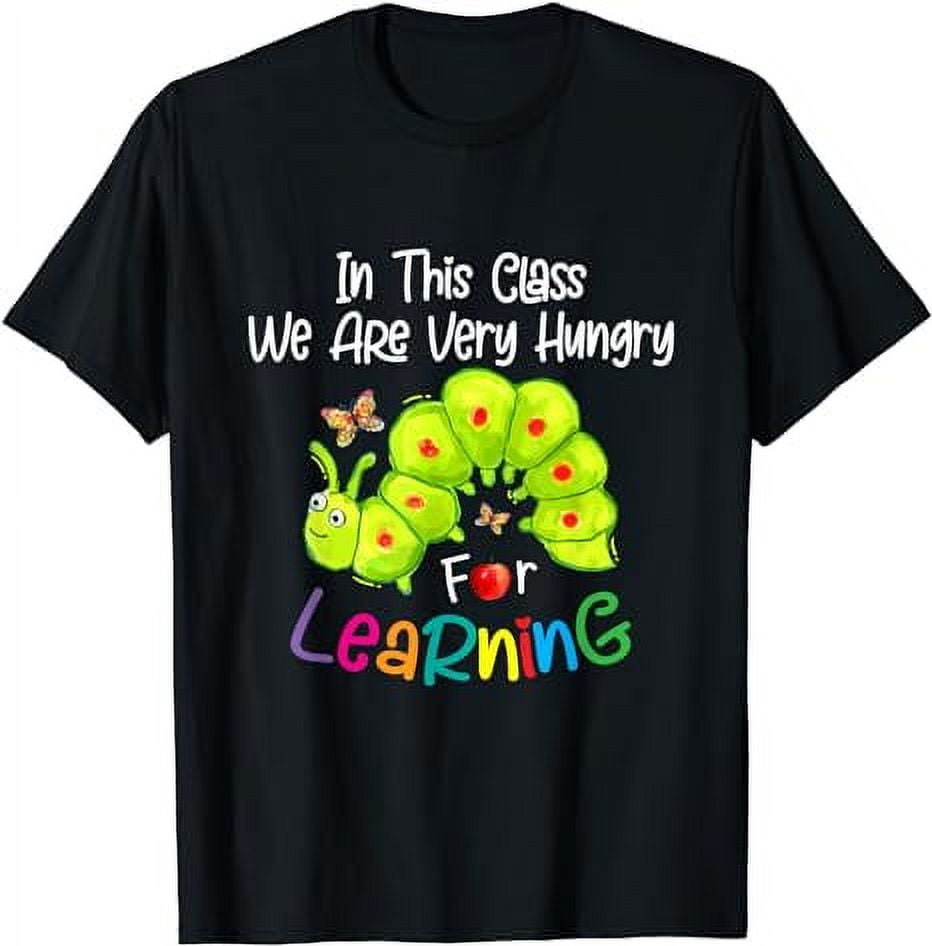 In This Class We Are Very Hungry for Learning Caterpillar T-Shirt ...