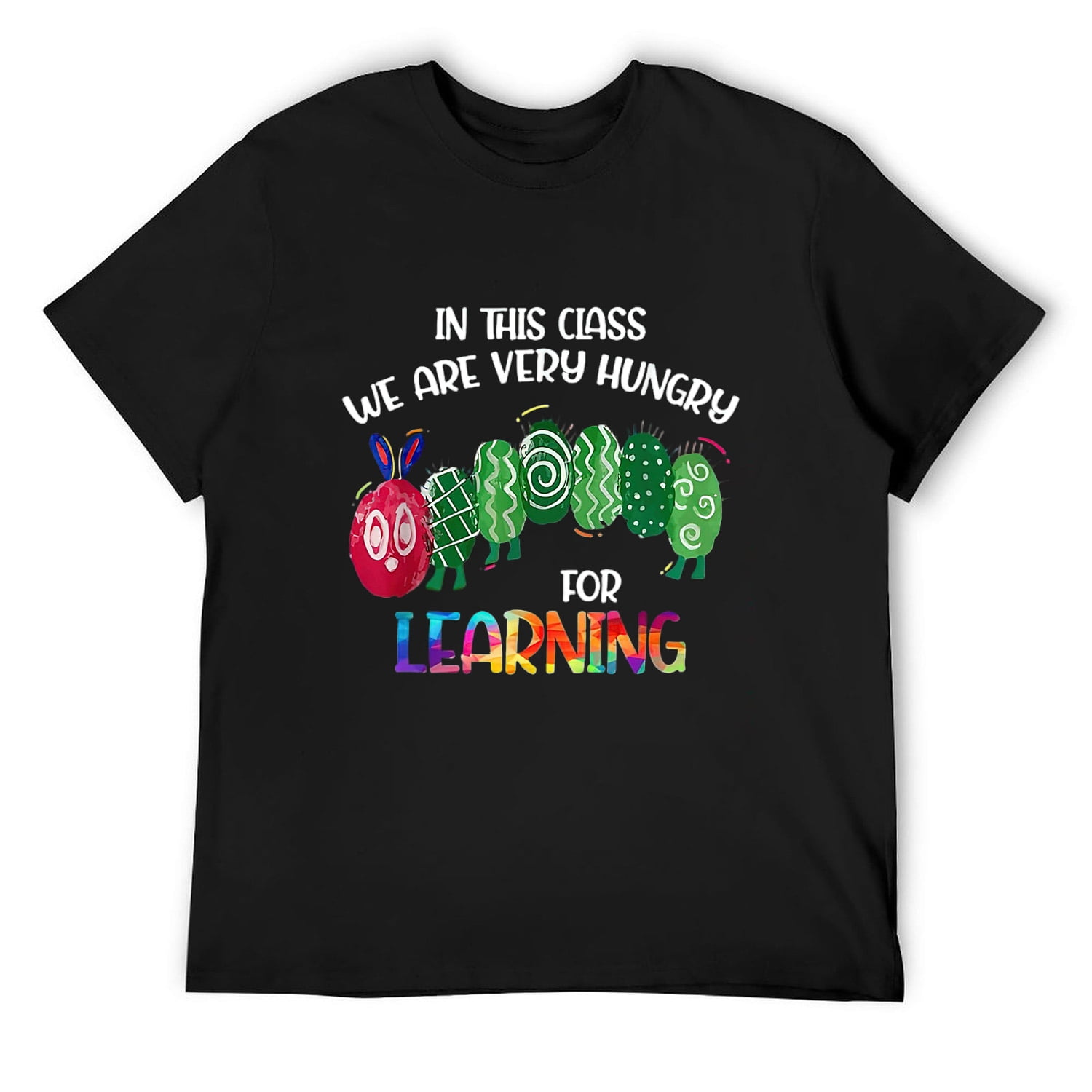 In This Class We're Very Hungry for Learning Caterpillar T-Shirt Black ...