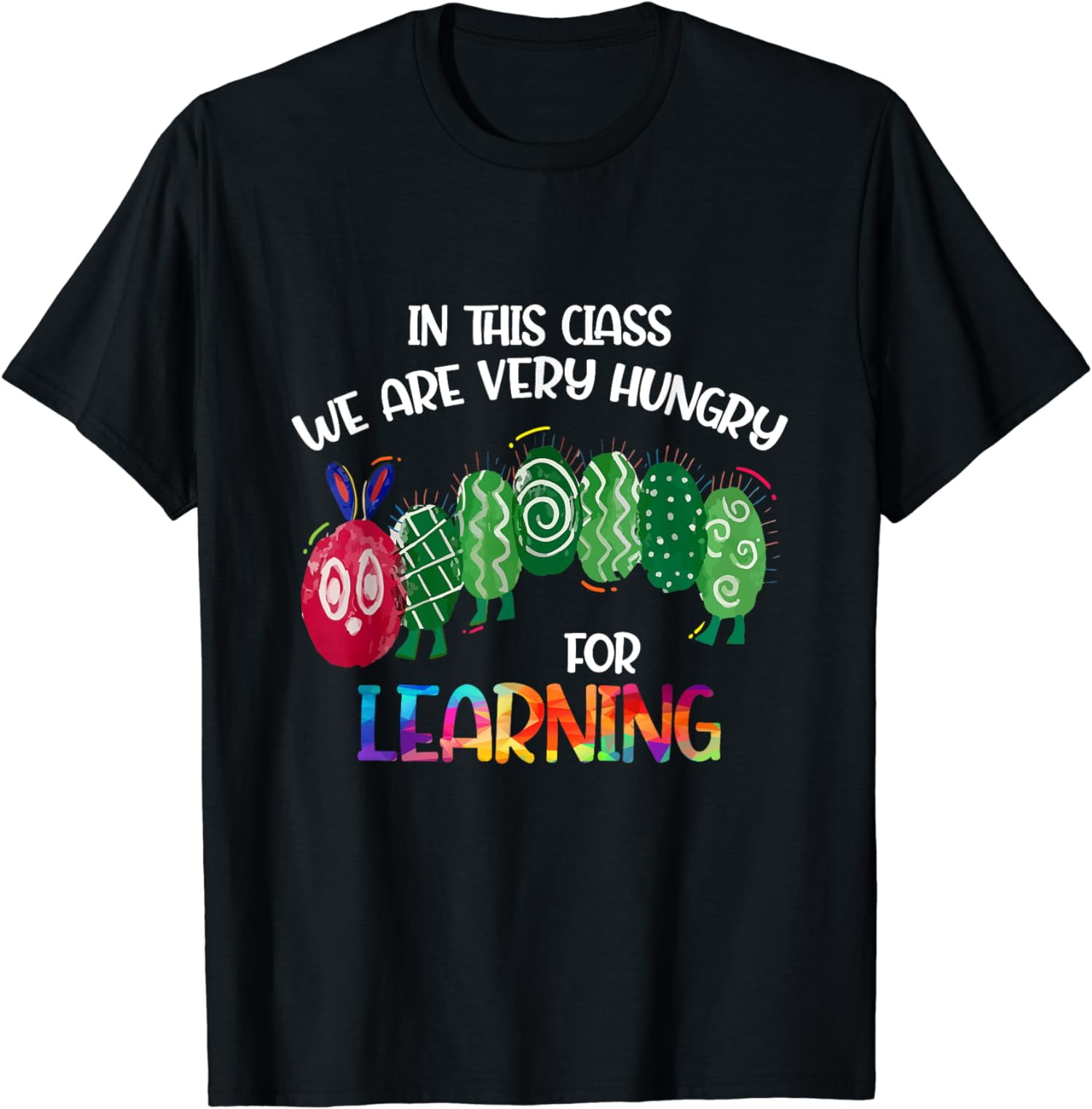 In This Class We're Very Hungry for Learning Caterpillar T-Shirt - Walmart.com