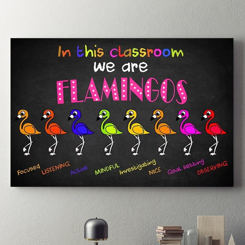 In This Classroom We Are Flamingos Poster, Flamingos Poster, Back To ...