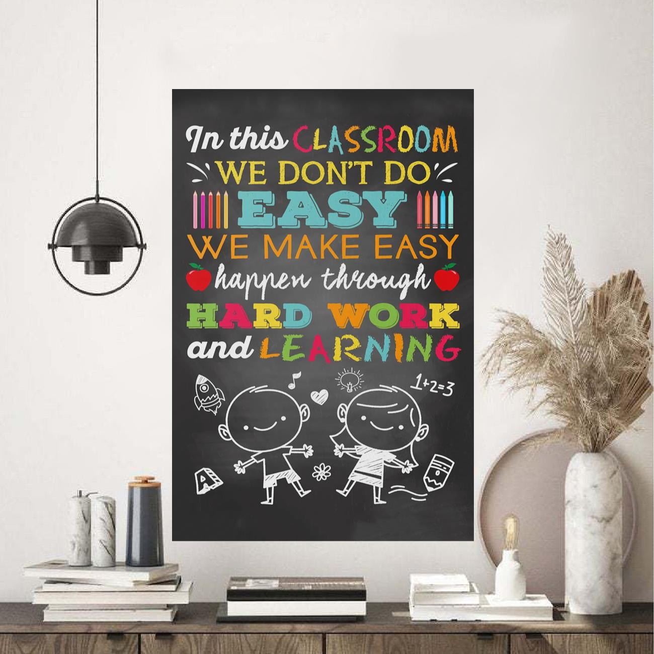 In This Classroom We Do Not Do Easy Poster 16 x 24 Inch Poster ...