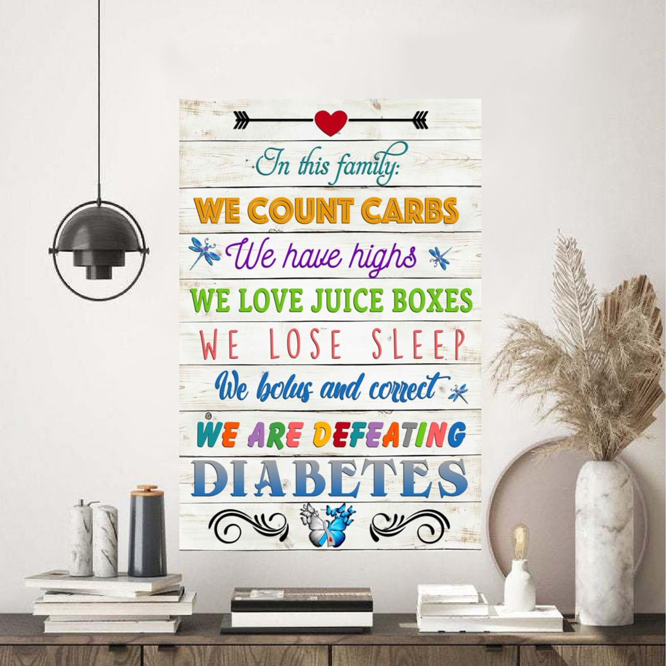 In This Family We Count Carbs We Are Defeating Diabetes Poster 11 x 17 ...