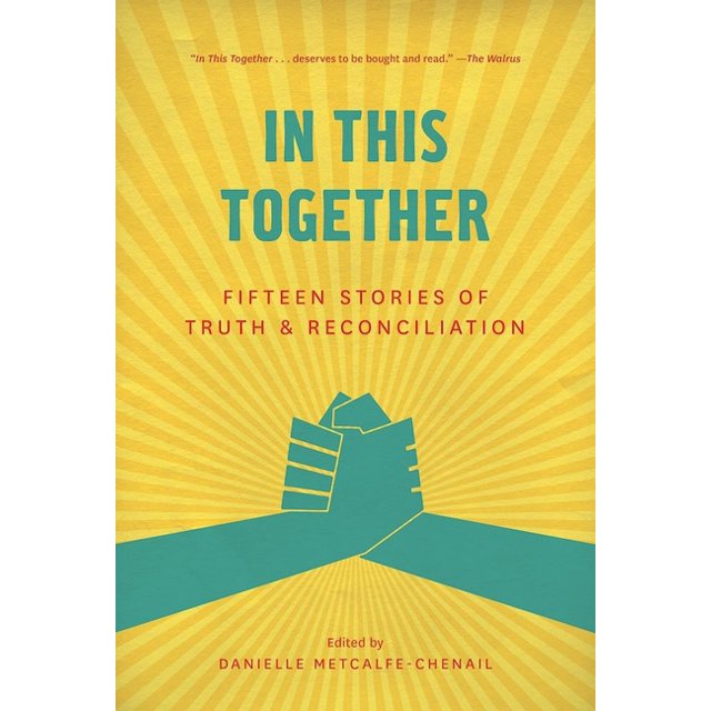 In This Together : Fifteen Stories of Truth and Reconciliation ...