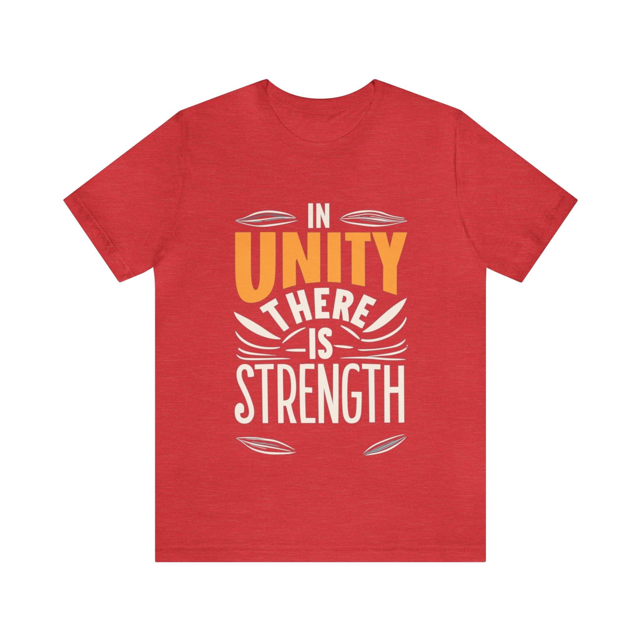 In Unity there is strength, catchy, inspiration, t-shirt - Walmart.com