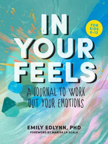 In Your Feels: A Journal to Explore Your Emotions - Walmart.com