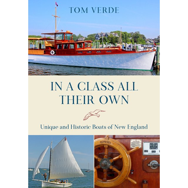 In a Class All Their Own: Unique and Historic Boats of New England ...