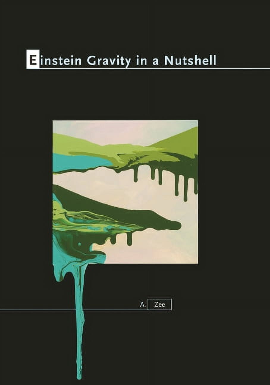 In a Nutshell Einstein Gravity in a Nutshell, Book 14, (Hardcover ...