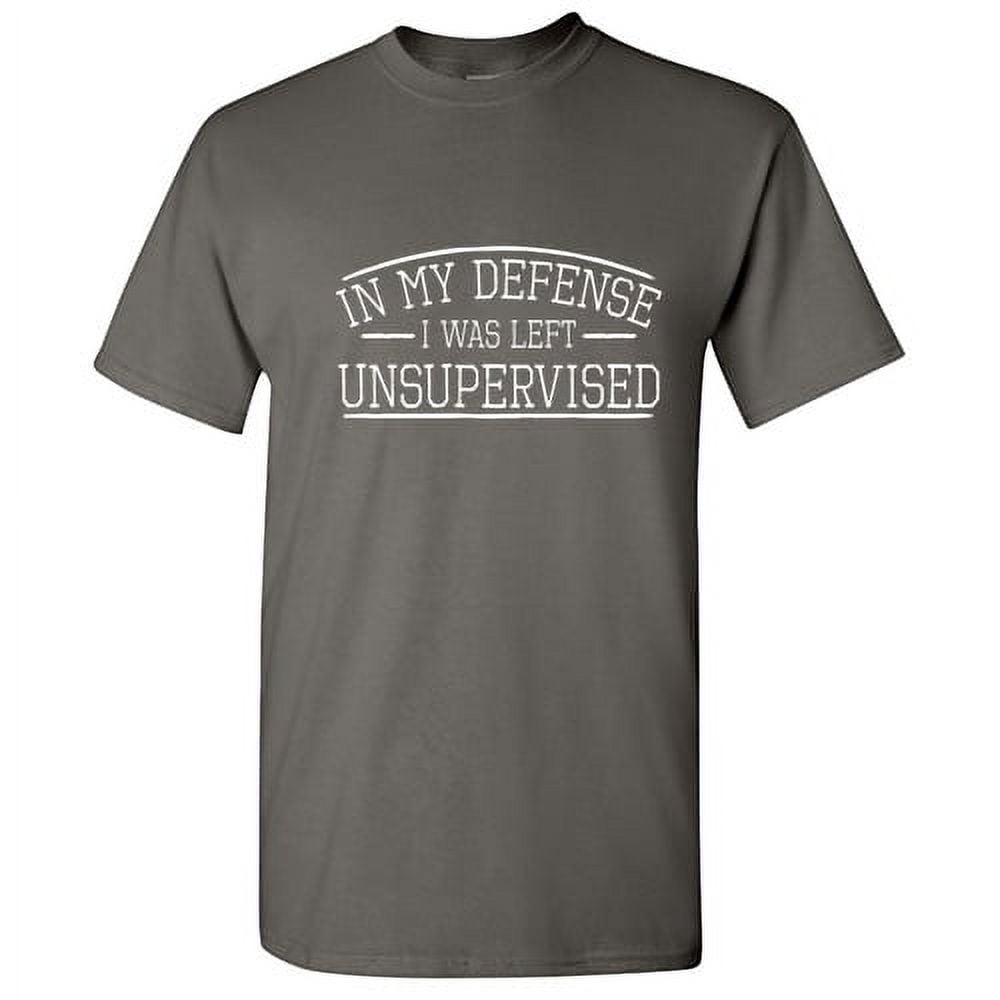 In my Defense I Was Left Unsupervised Humor Graphic Tees Men T shirt ...