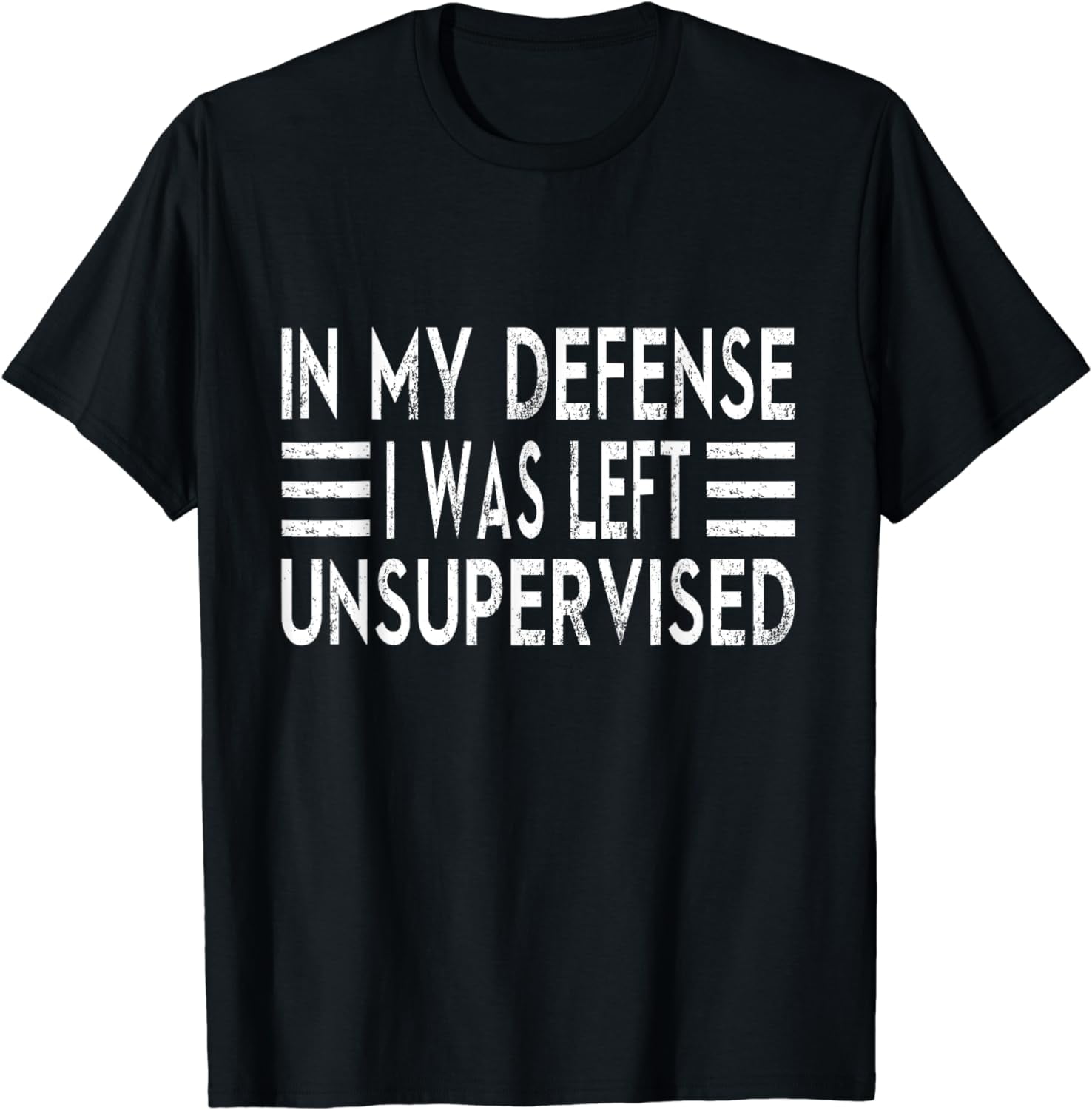 In my defense I was left unsupervised | Funny T-Shirt - Walmart.com