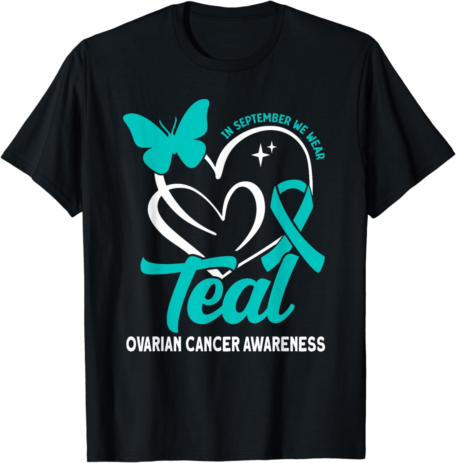 In september we wear teal Ovarian Cancer Awareness T-Shirt - Walmart.com