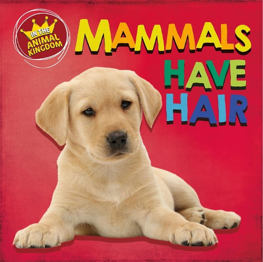 In the Animal Kingdom: Mammals Have Hair - Walmart.com
