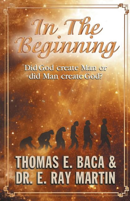In the Beginning: Did God Create Man or Did Man Create God? (Paperback ...