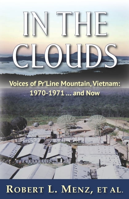 In the Clouds: Voices of Pr'Line Mountain, Vietnam: 1970-1971 ... and ...