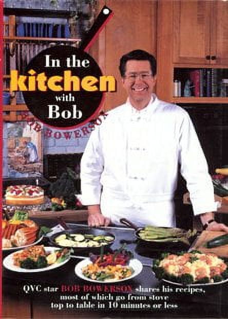 In the Kitchen with Bob : Really Fine Food Fast! - Walmart.com