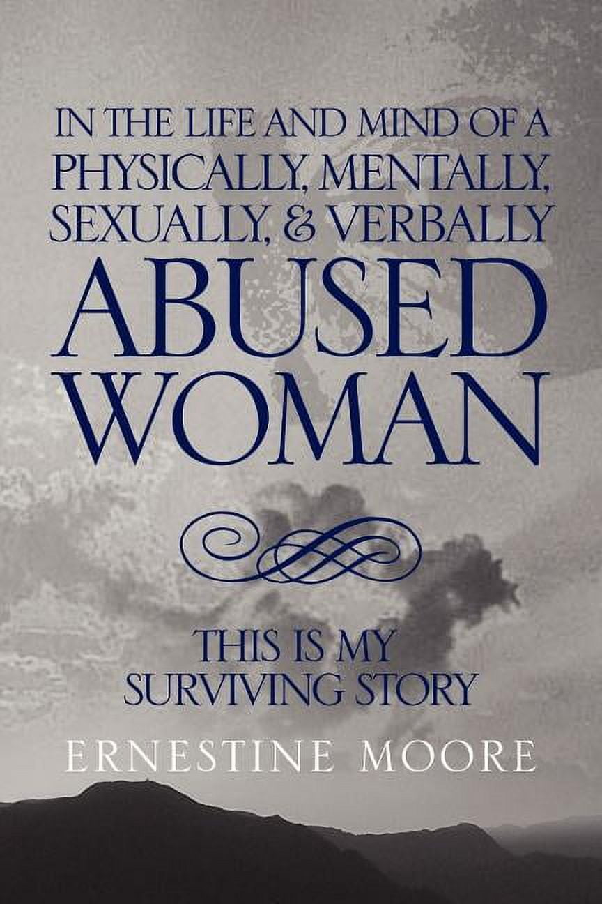In the Life and Mind of a Physically, Mentally, Sexually,& Verbally ...