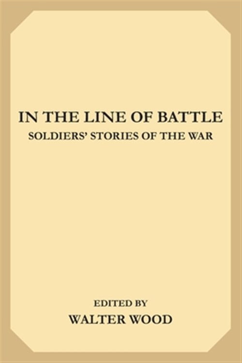 In the Line of Battle: Soldiers' Stories of the War - Walmart.com