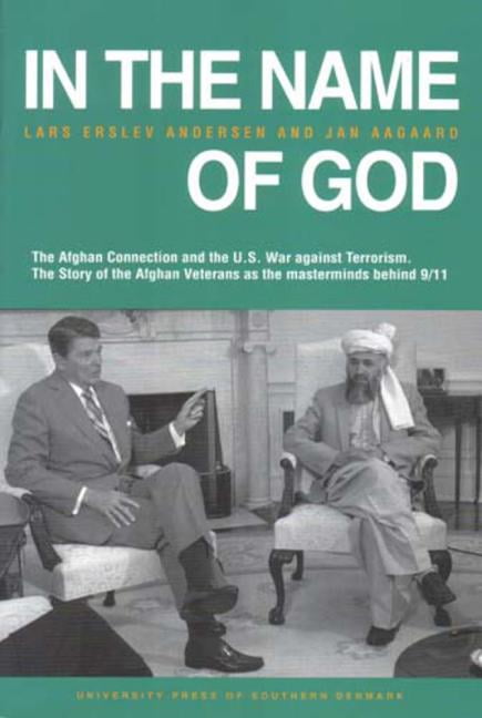 In the Name of God : The Afghan Connection and the U.s. War Against ...