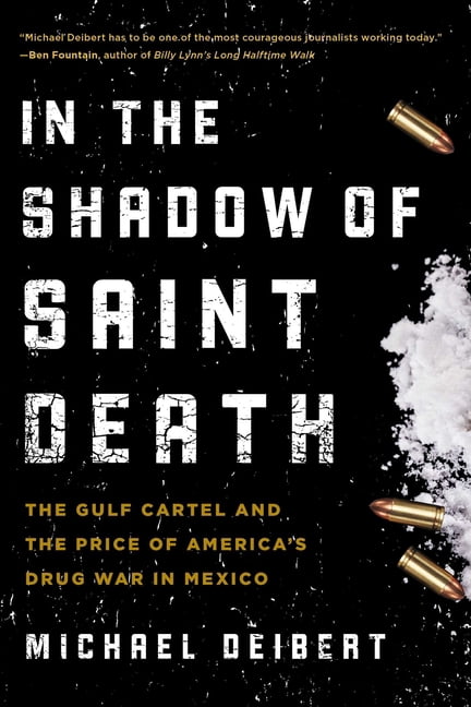 In the Shadow of Saint Death: The Gulf Cartel and the Price of America ...