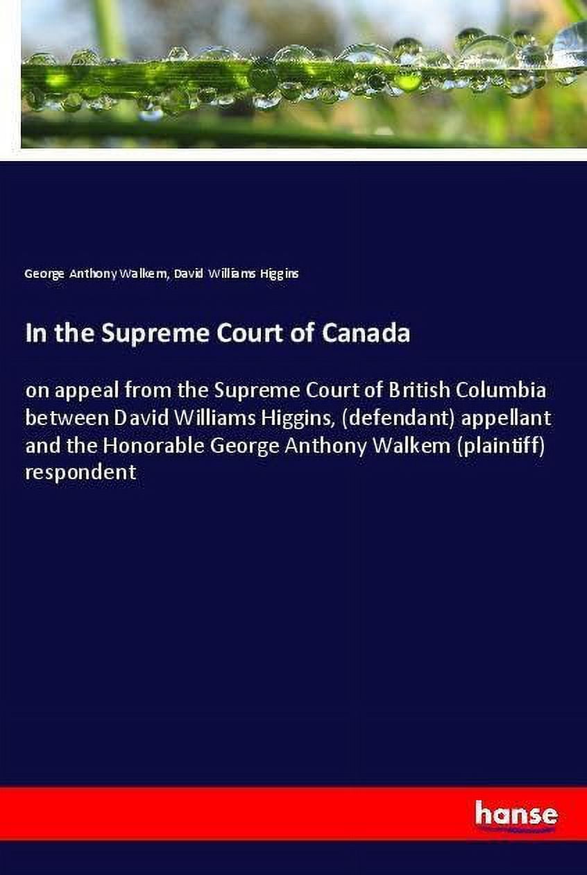 In the Supreme Court of Canada: on appeal from the Supreme C George ...