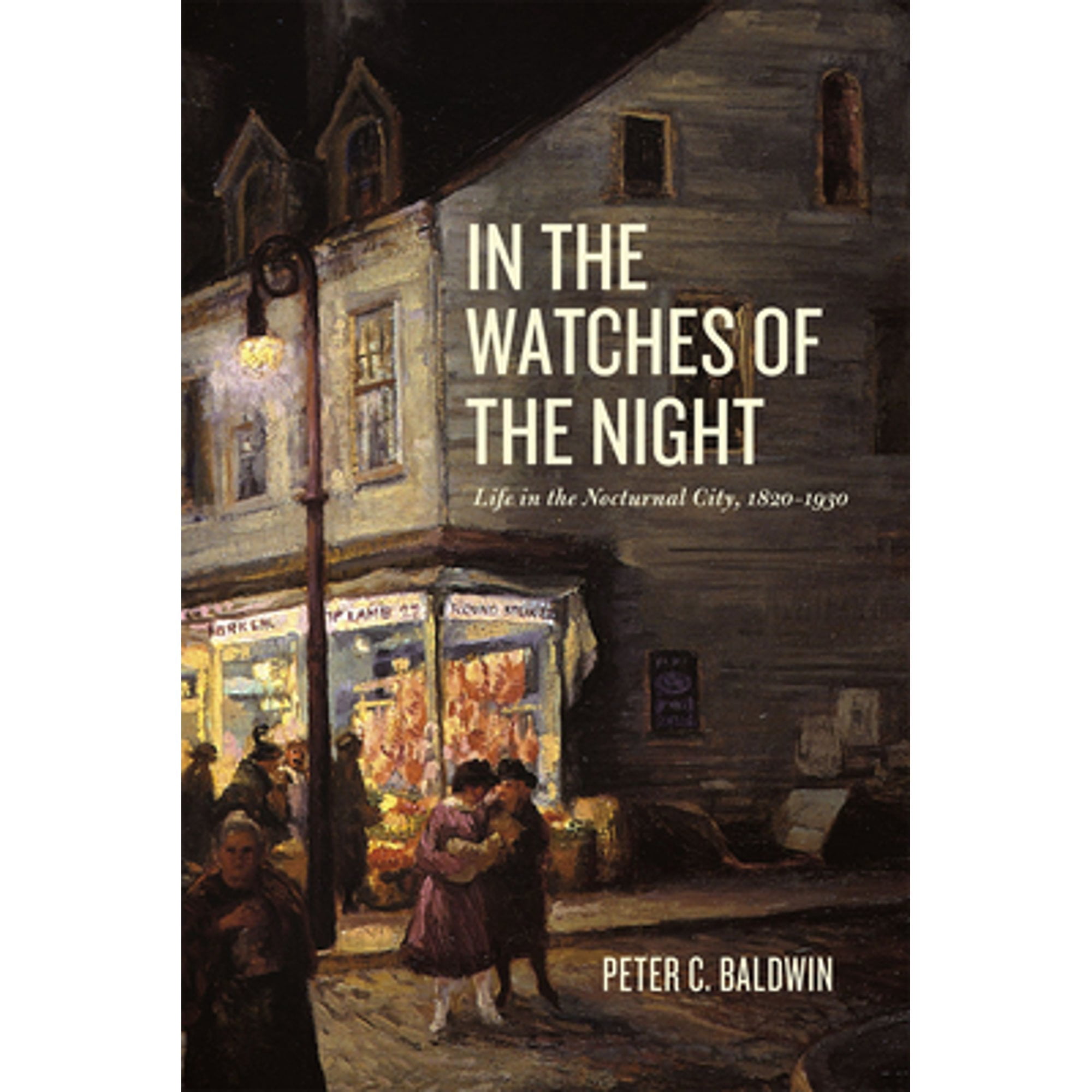 Pre-Owned In the Watches of the Night: Life in the Nocturnal City, 1820 ...
