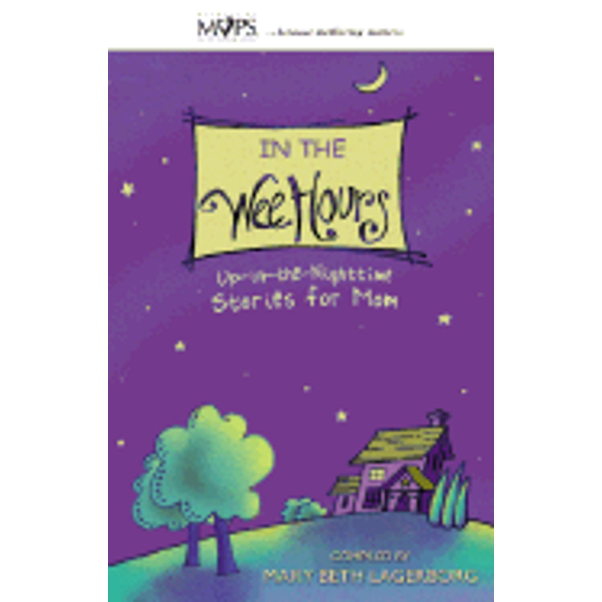 Pre-Owned In the Wee Hours: Up-In-The-Nighttime Stories for Mom (Paperback) 0310240247 ...