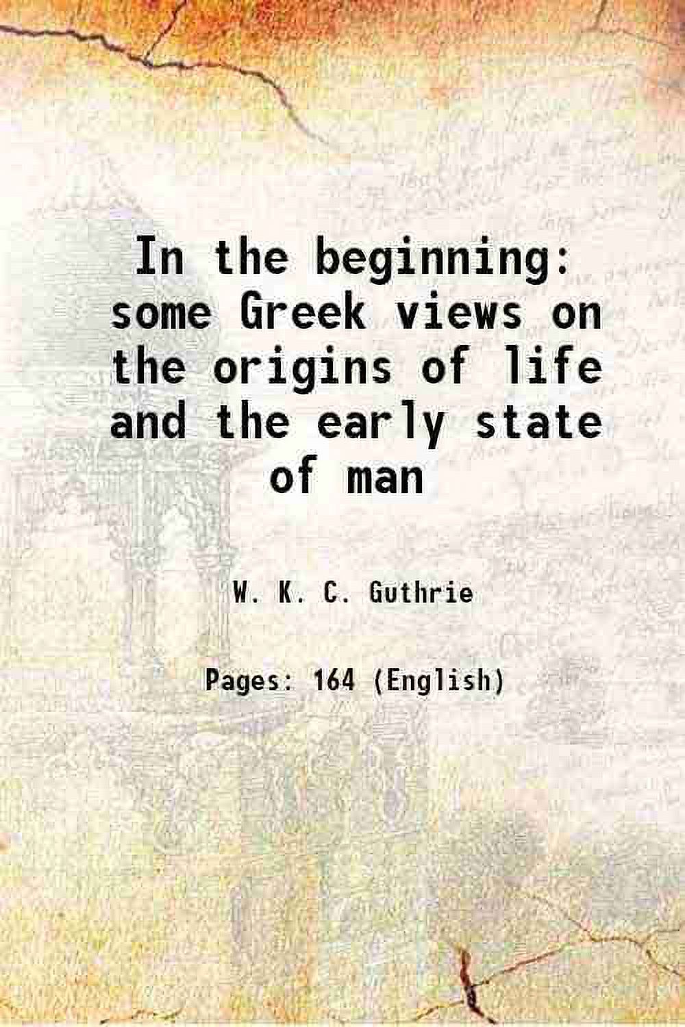 In the beginning some Greek views on the origins of life and the early ...