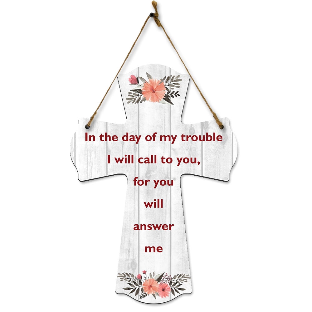 In the day of my trouble I will call to you, for you will answer me ...