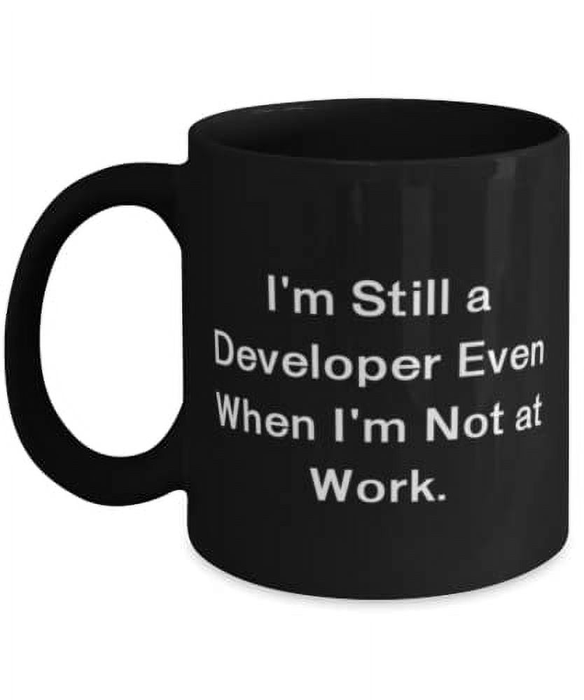 Inappropriate Developer 15oz Mug, I'm Still a Developer Even, Gifts For ...