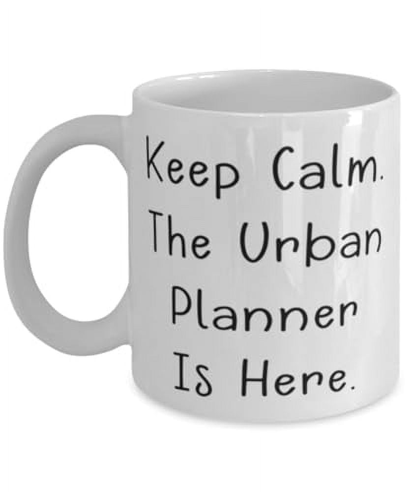 Inappropriate Urban planner Gifts, Keep Calm. The Urban Planner Is ...