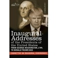 Inaugural Addresses of the Presidents of the United States: From George ...