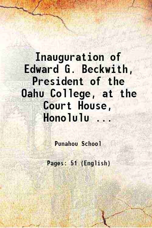 Inauguration of Edward G. Beckwith, President of the Oahu College, at ...