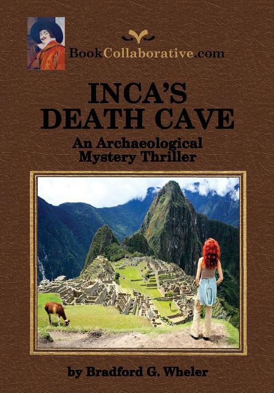 Inca's Death Cave an Archaeological Mystery Thriller (Paperback ...