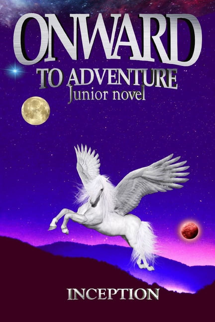 ONWARD to adventure (Junior novel): The book created its own magical ...