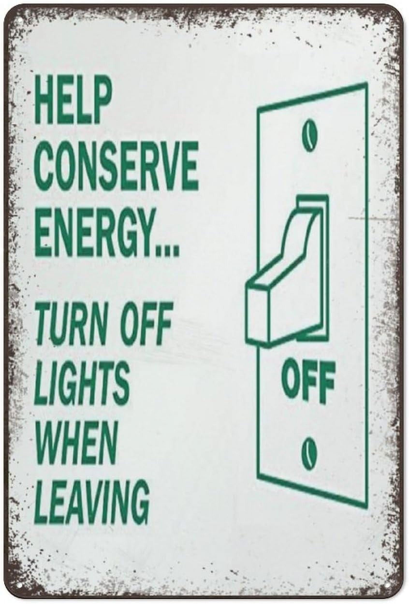 Inches Tin Signs Help Conserve Energy Turn Off Lights When Leaving ...