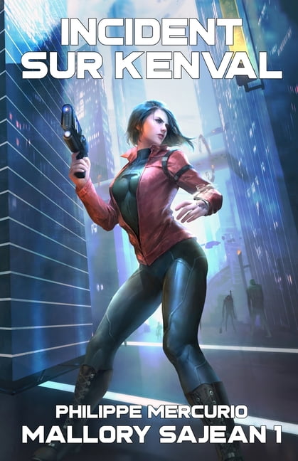 Mallory Sajean Incident sur Kenval: Mallory Sajean 1 - Space Opera et ...