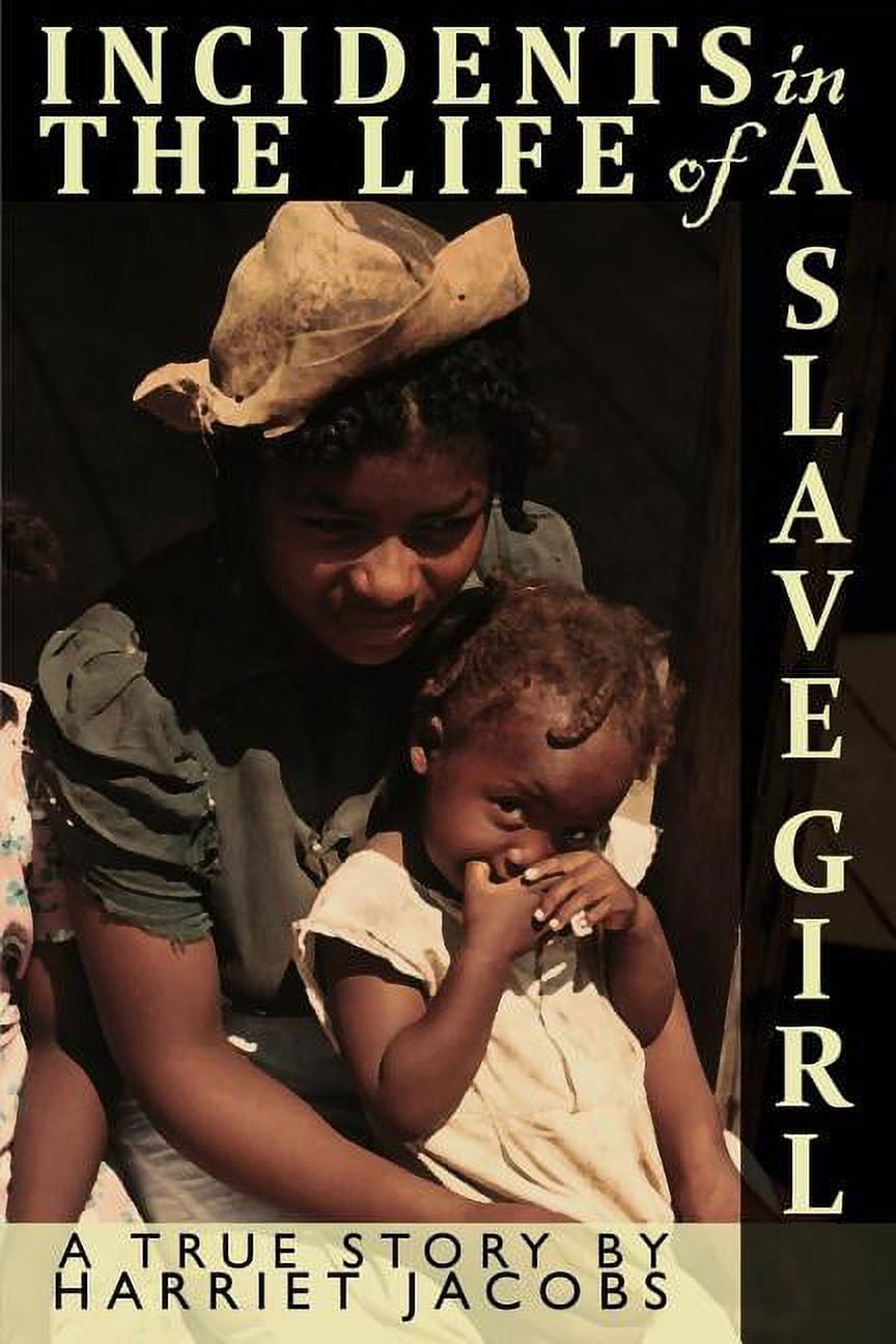 Incidents in the Life of a Slave Girl Written by Herself (Paperback) - Walmart.com