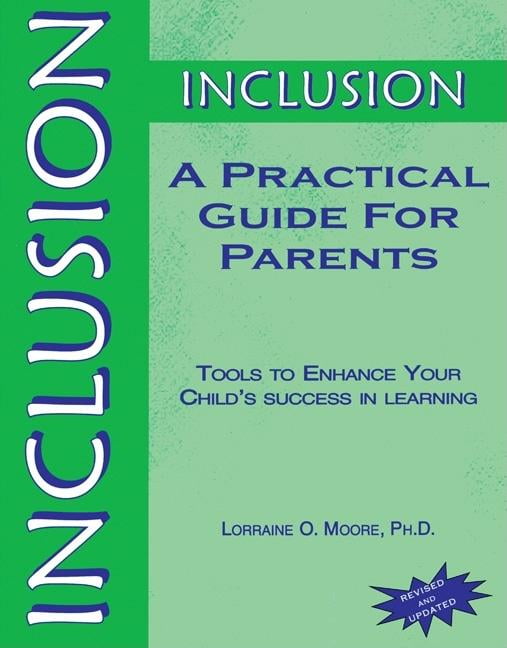 Inclusion: A Practical Guide for Parents: Tools to Enhance Your Child's ...