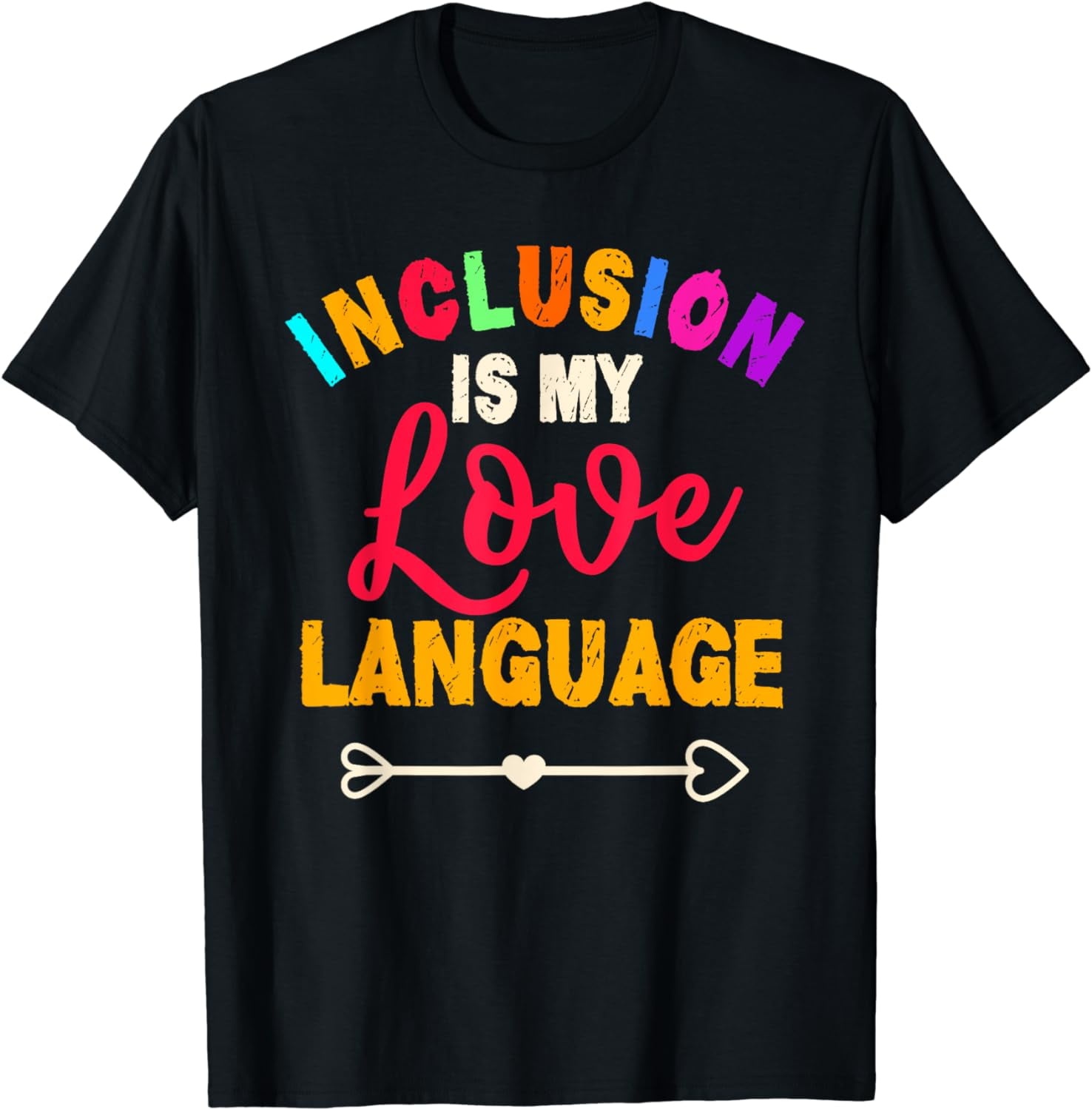Inclusion Is My Love Language SPED Teacher Special Ed T-Shirt - Walmart.com
