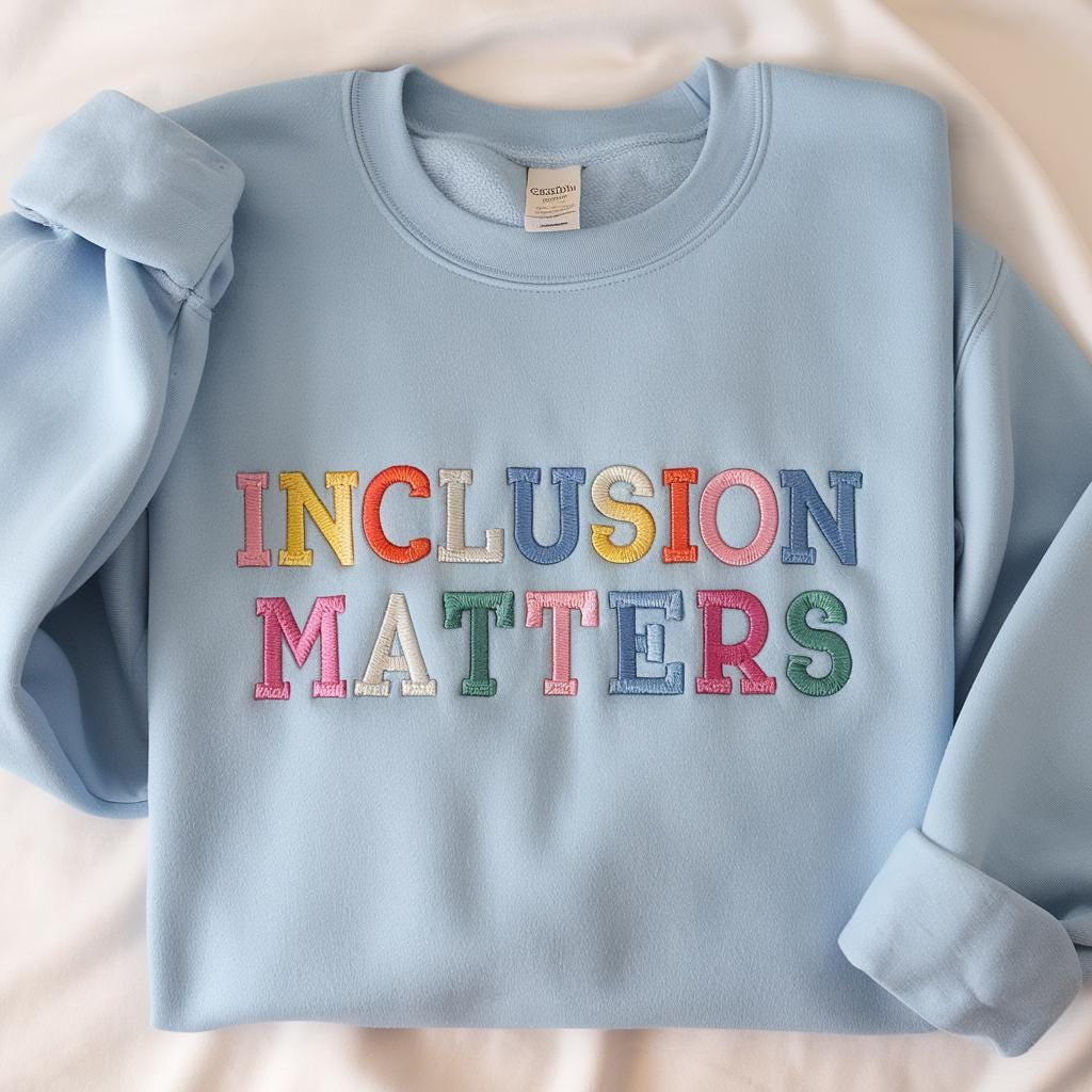 Inclusion Matters Embroidered Sweatshirt - Special Education Hoodie ...