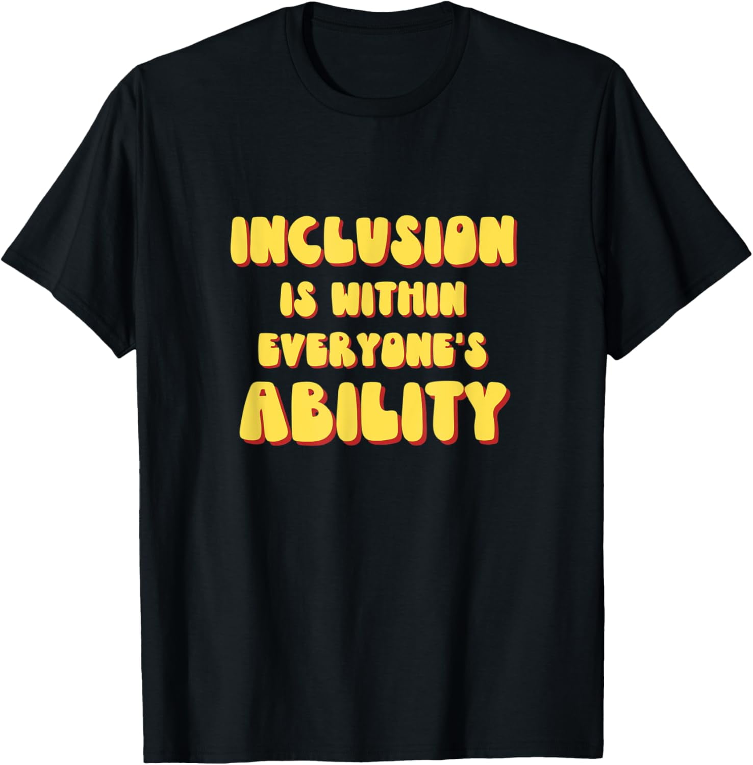 Inclusion is Within Everyone's Ability - Disability Positive T-Shirt ...