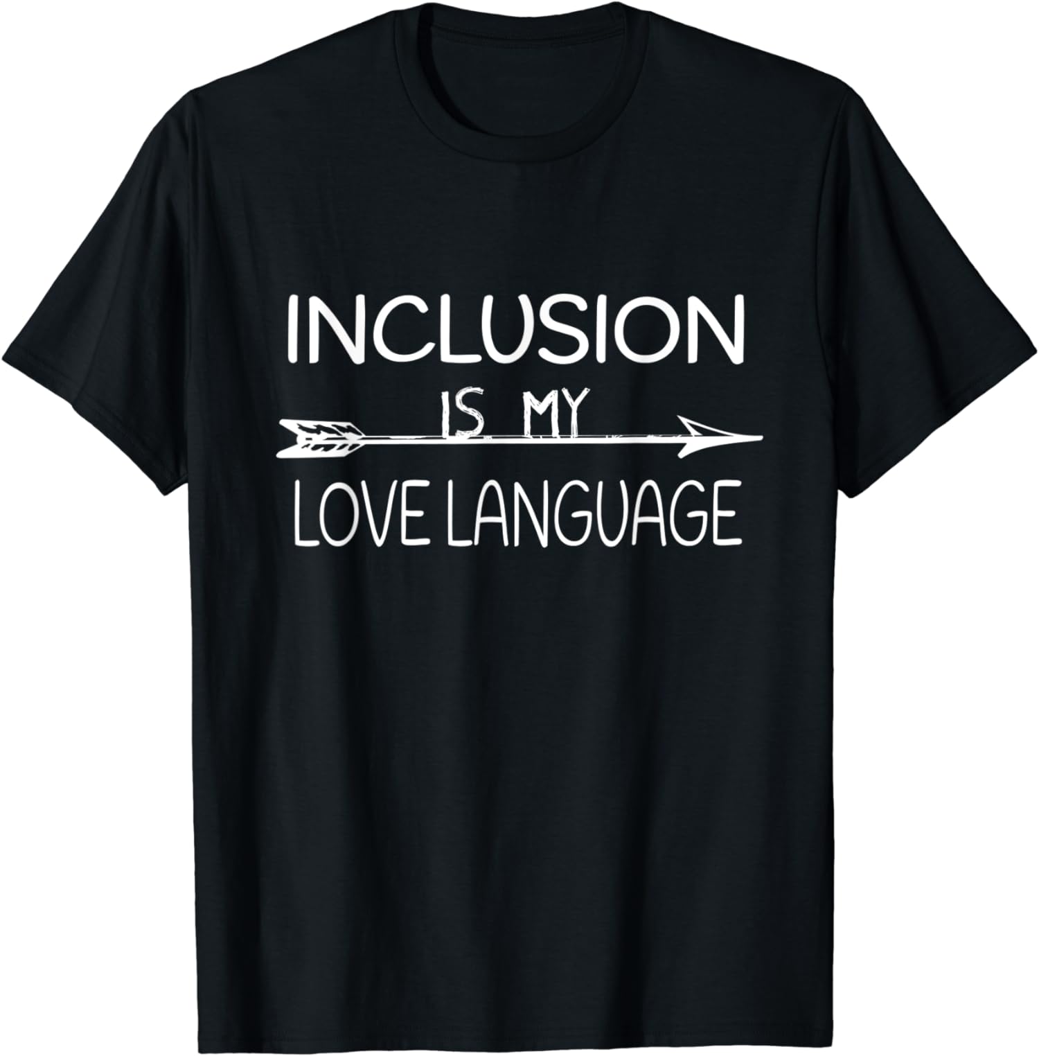 Inclusion is my love language - Teacher Appreciation Apparel T-Shirt ...