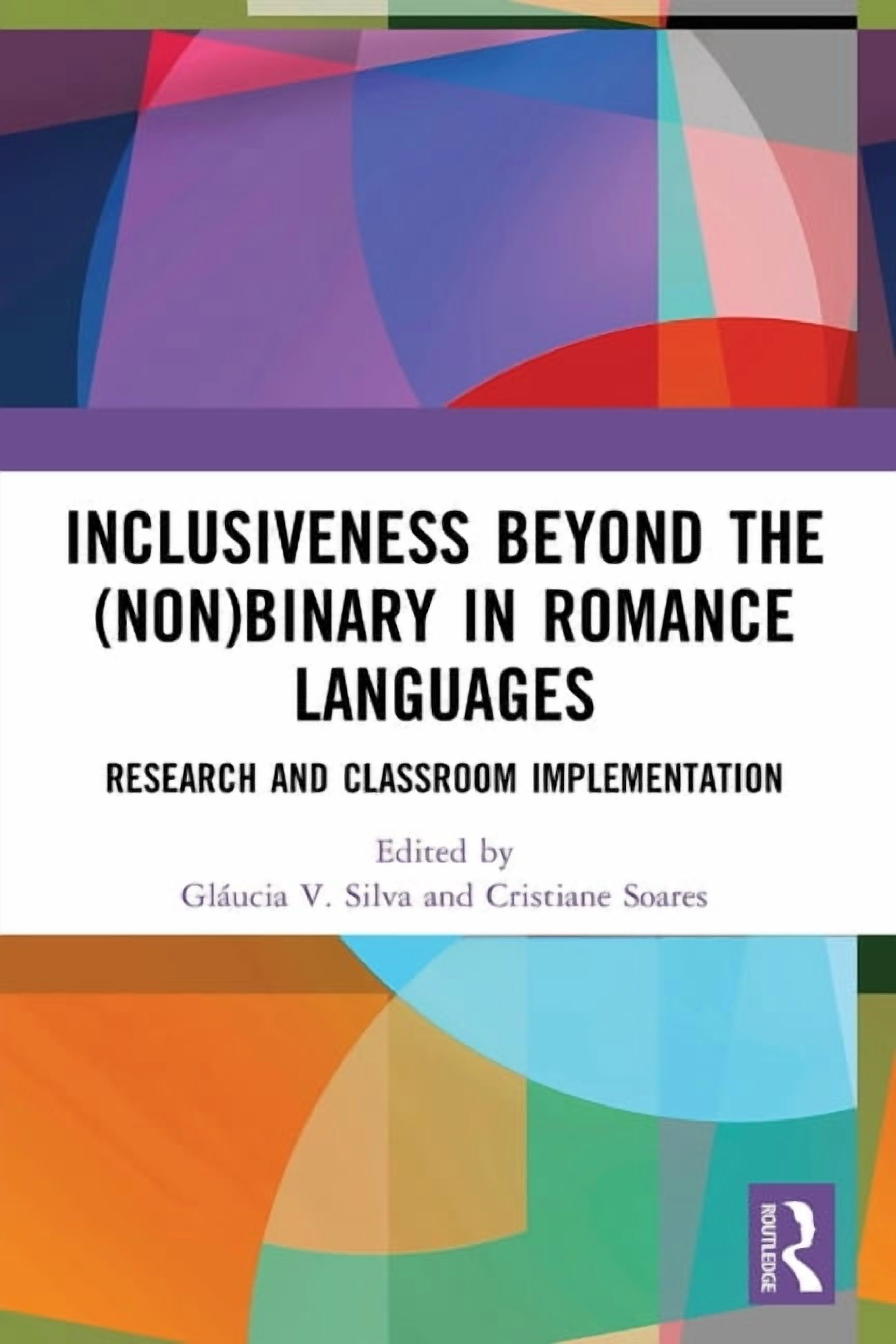 Inclusiveness Beyond the (Non)binary in Romance Languages: Research and ...