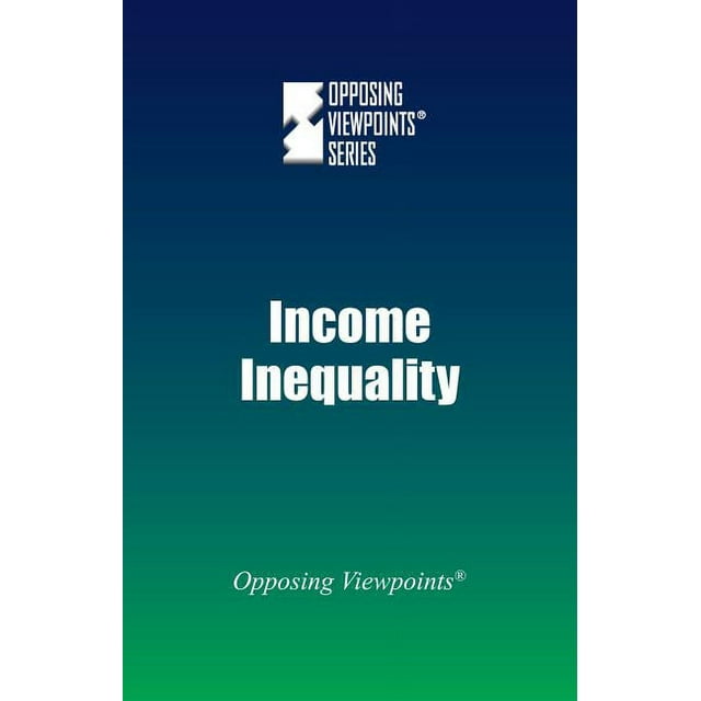 Income Inequality Opposing Viewpoints Paperback Greenhaven Press ...