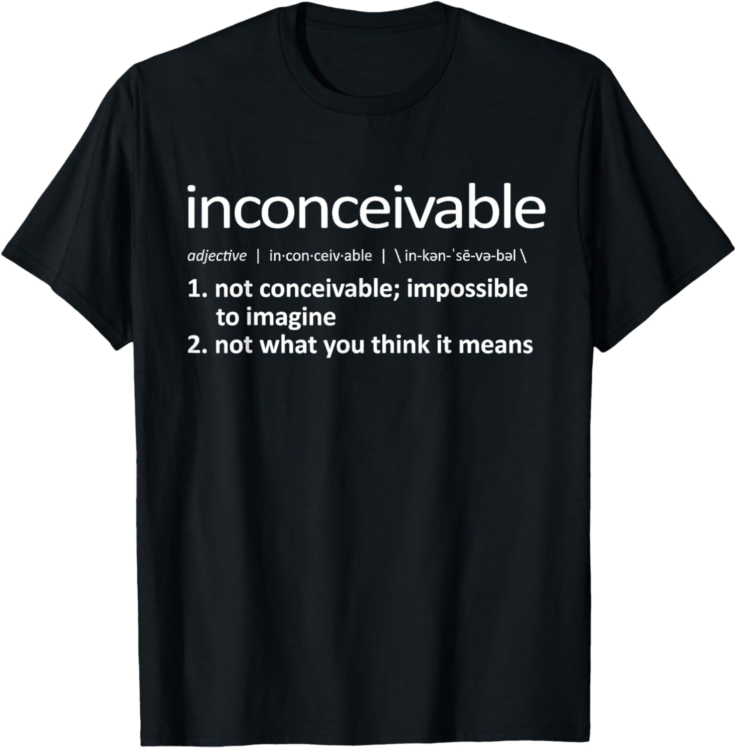 Inconceivable Definition Shirt - not what you think it means - Walmart.com