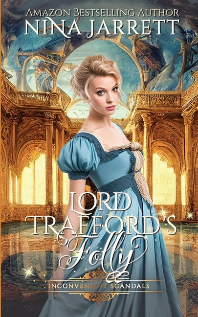 Inconvenient Scandals Lord Trafford's Folly, Book 3, (Paperback) - Walmart.com